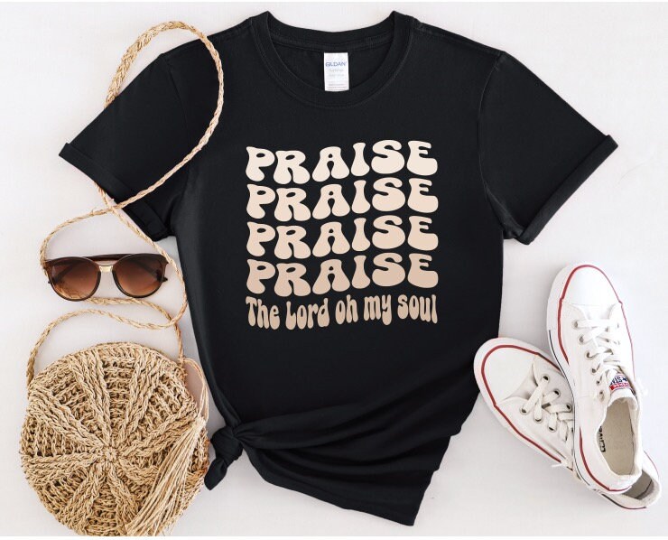 Christian T-shirt, Praise the Lord Oh My Soul Woman's T-shirt - Etsy