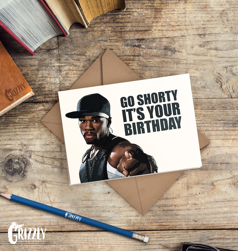 50 Cent Birthday Card Go Shorty It's Your Birthday | Etsy