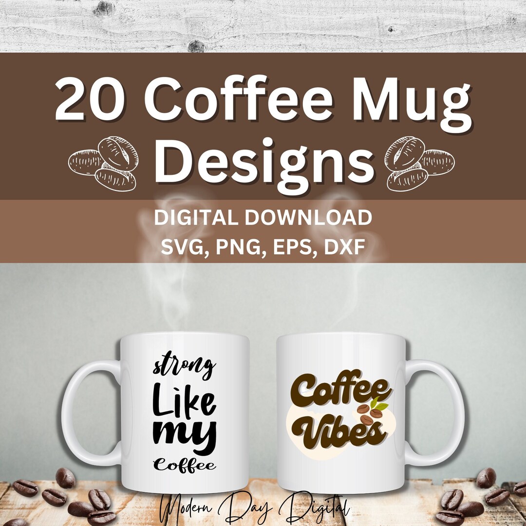 Coffee Mug Designs, Funny Mug Quotes, SVG, PNG, DXF, Eps, Digital ...