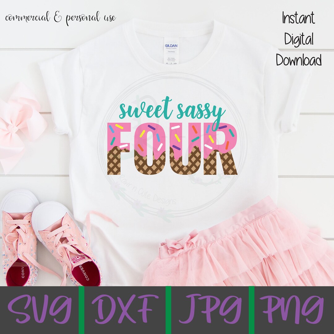 Sweet Sassy Four SVG, Fourth Birthday Svg, Ice Cream Birthday Svg, Ice ...