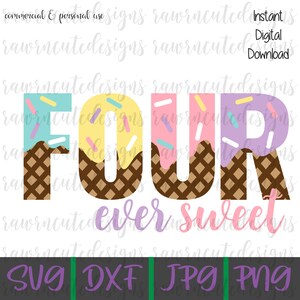 Pastel Four Ever Sweet SVG, Fourth Birthday Svg, Ice Cream Birthday Svg ...