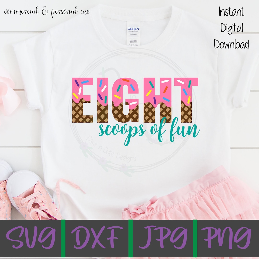 Eight Scoops of Fun SVG, Eighth Birthday Svg, Ice Cream Birthday Svg ...