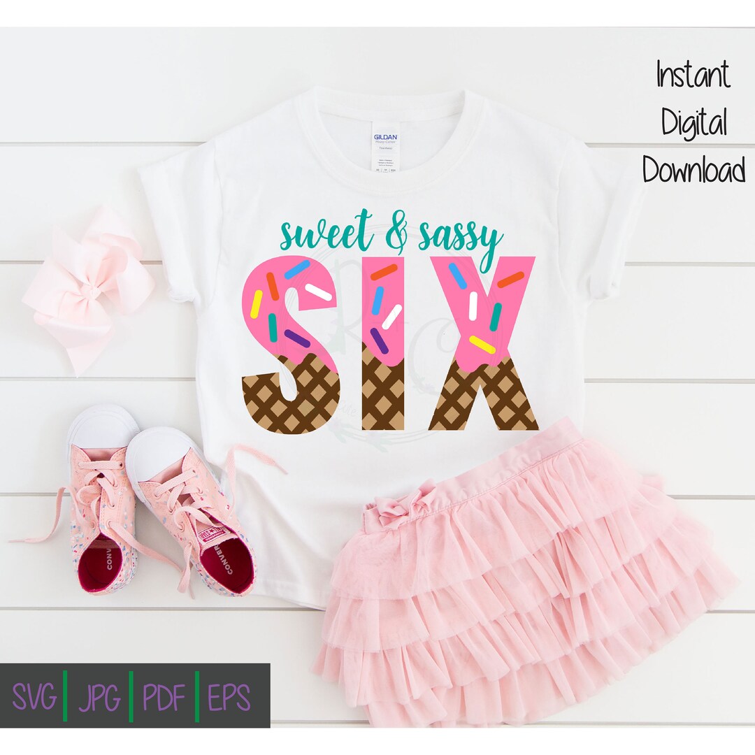 Sweet and Sassy Six SVG, 6th Birthday Svg, Ice Cream Birthday Svg - Etsy