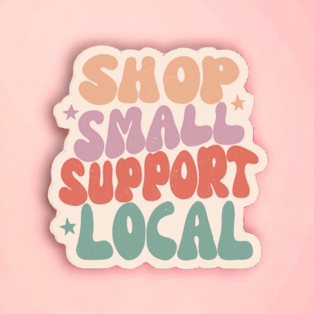 Shop Small Support Local Sticker, Small Business Owner Gift for Laptop ...