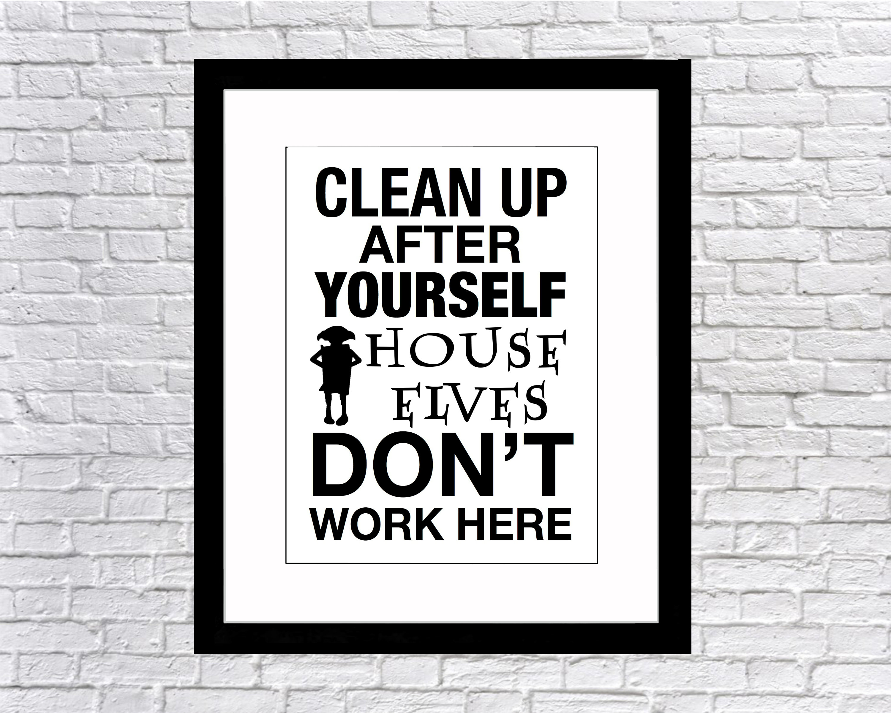 House Elves Quote Dobby Printable Clean Up After Yourself Etsy