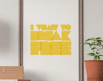 I Want to Break Free Poster - Etsy