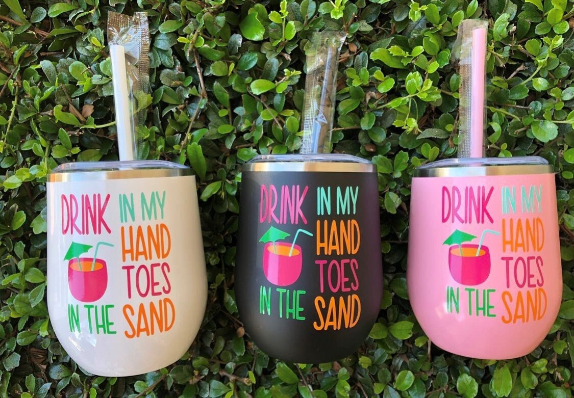 Drink In My Hand Toes In The Sand Wine Tumbler T Wine Etsy