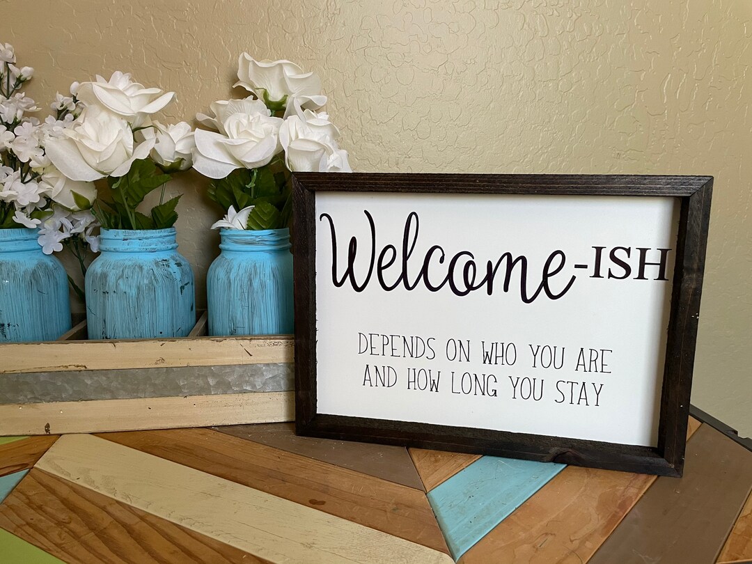Welcome-ish Wood Sign Wall Decor Wooden Sign home Cu - Etsy