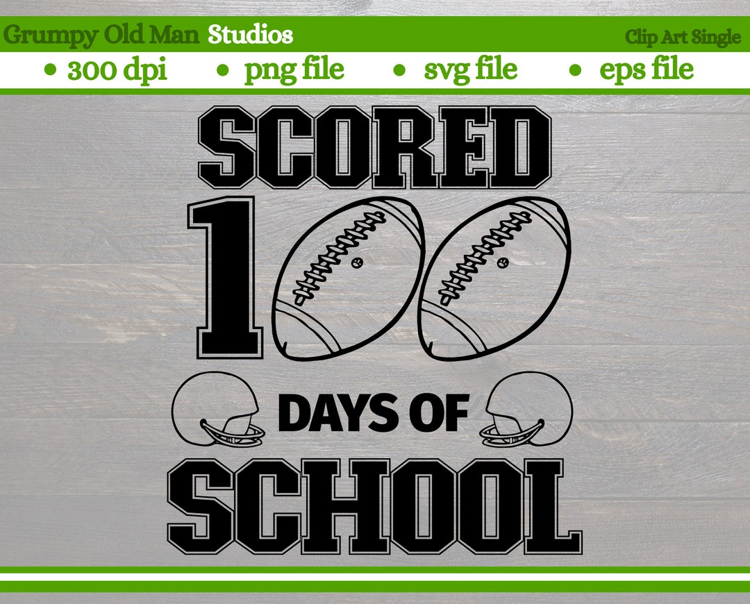 Scored 100 Days of School Cut File 100 Days Football Svg File Png File ...