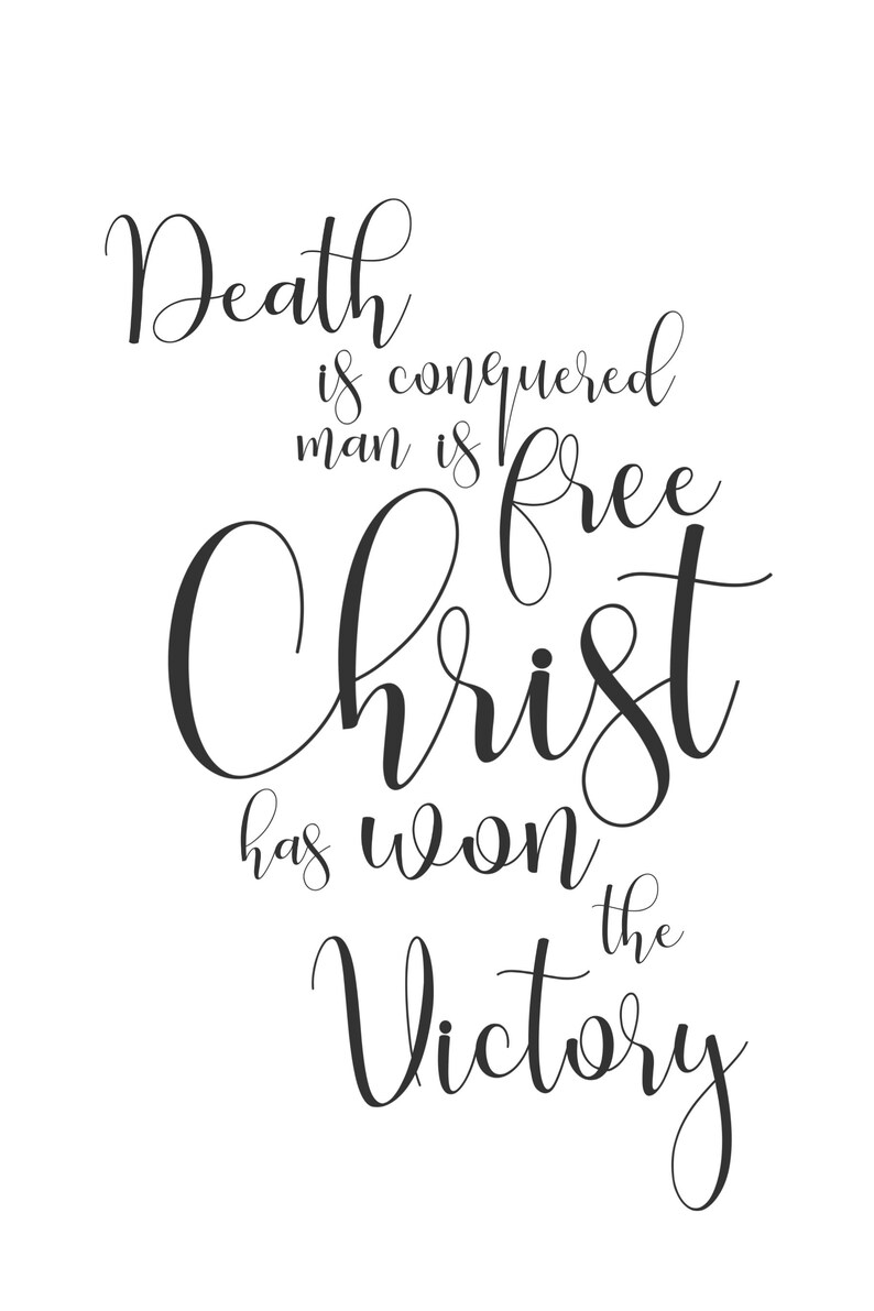 Death is Conquered Man is Free Christ Has Won the Victory - Etsy