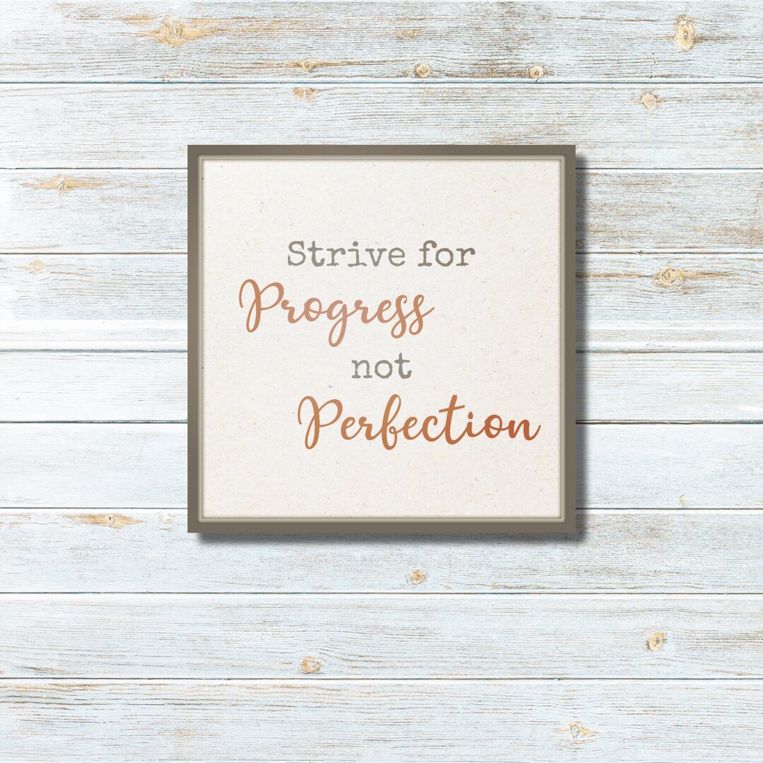Strive for Progress Not Perfection--printable Art; Inspirational Quote ...