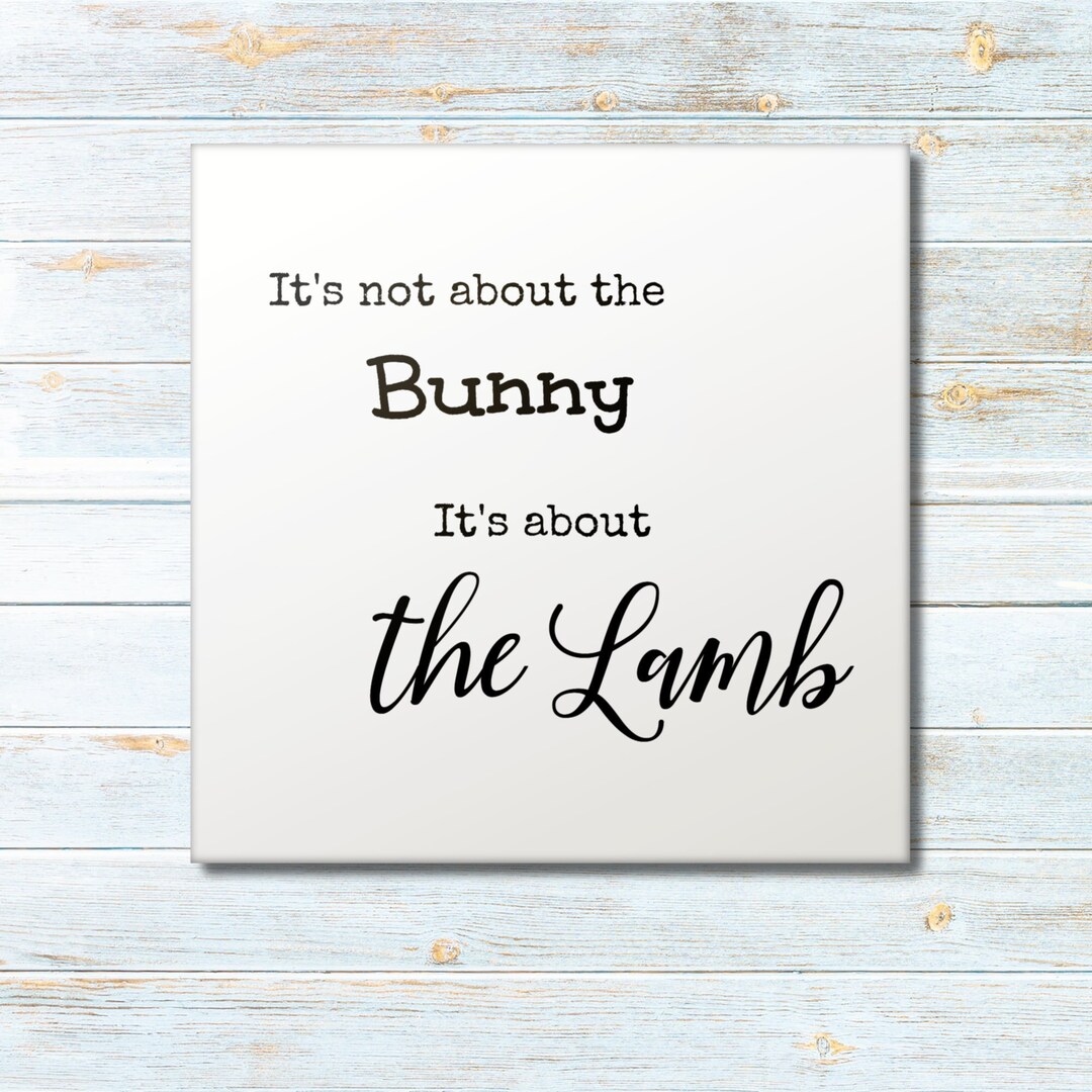 It's Not About the Bunny, It's About the Lamb Easter Printable Home ...
