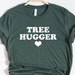 Tree Hugger Shirt, Nature Shirt, Nature Lover Gift, Tree Shirt, Tree ...