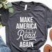 Make America Read Again Tshirt, Reading Shirt Women, Readers, Funny ...