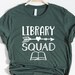 Library Squad Shirt, Librarian Shirt, Librarians Shirt, Book Lover ...