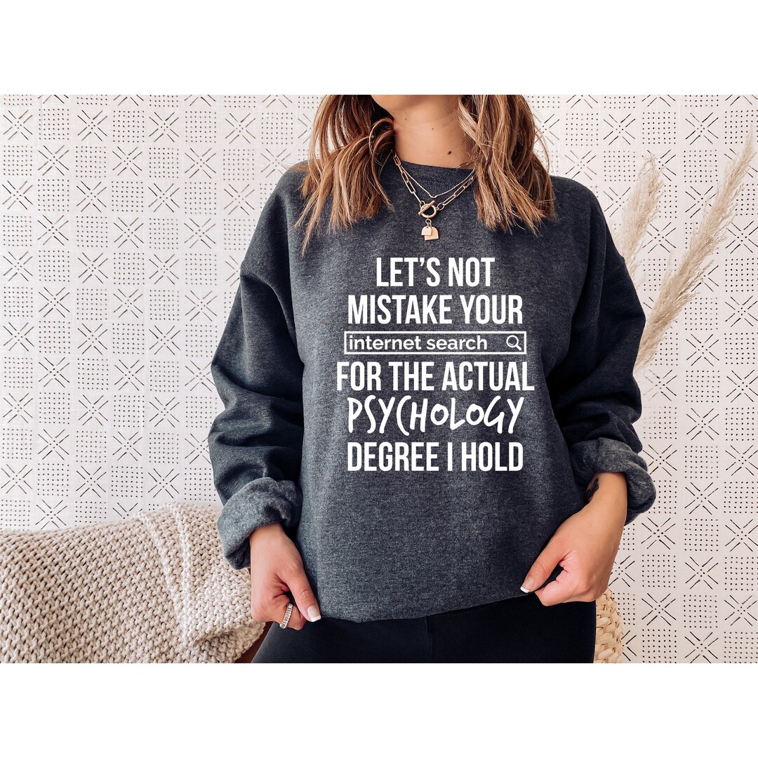 Psychology Sweatshirt, Psychologist Sweatshirt, Funny Psychology Shirt ...