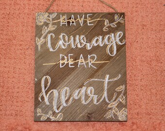 Courage Dear Heart, Courage Sign, Sign With Saying, Nusery Sign, Kid ...