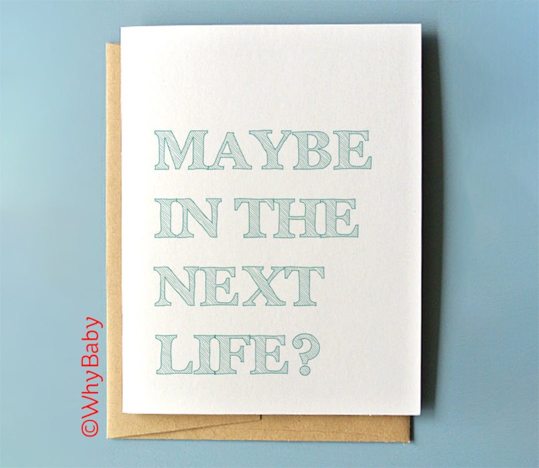 Maybe in the Next Life - Encouragement Card - Try Again Card - Better ...