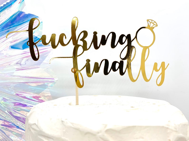 Fucking Finally Engaged Engagement Ring Cake Topper | Etsy UK