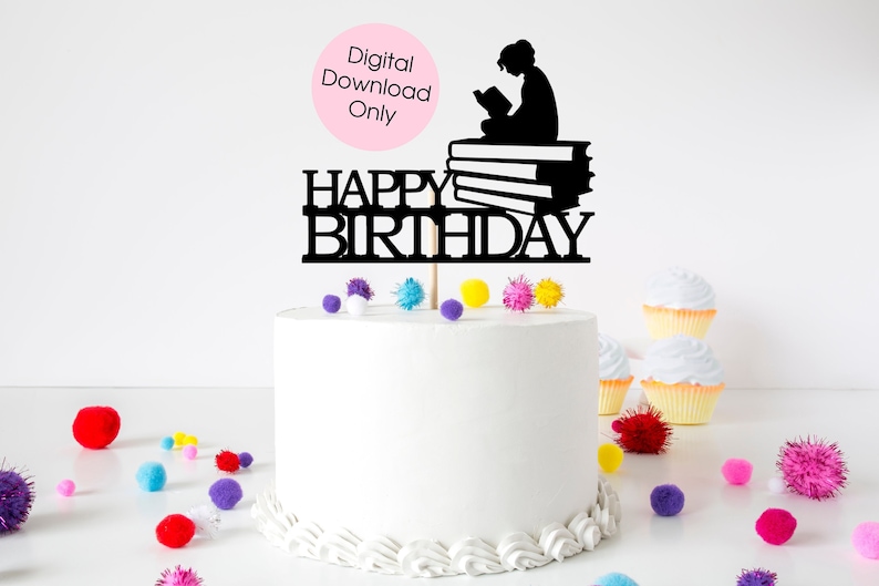 Bookworm Reader Happy Birthday Cake Topper Digital Cut File - Etsy