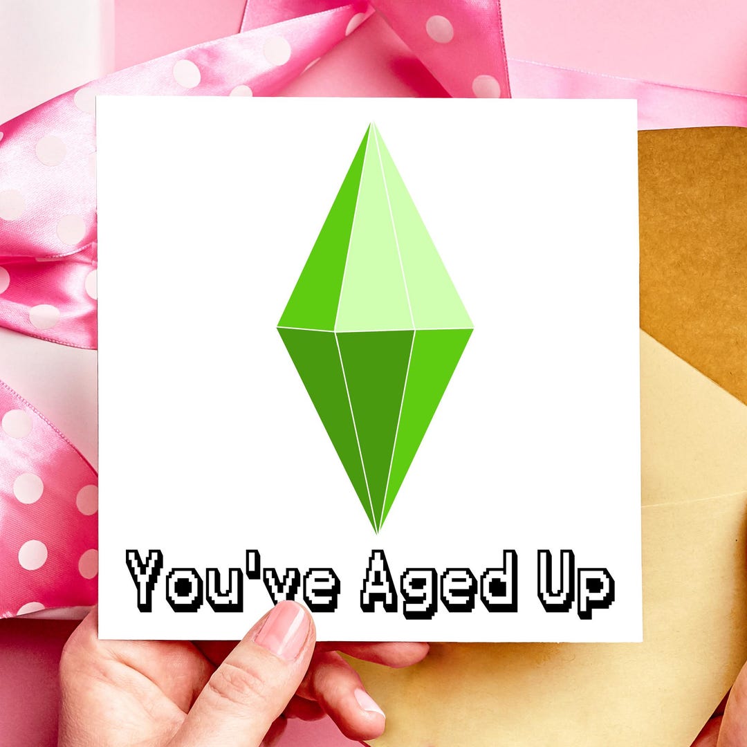 You've Aged up Sims Birthday Card - Etsy