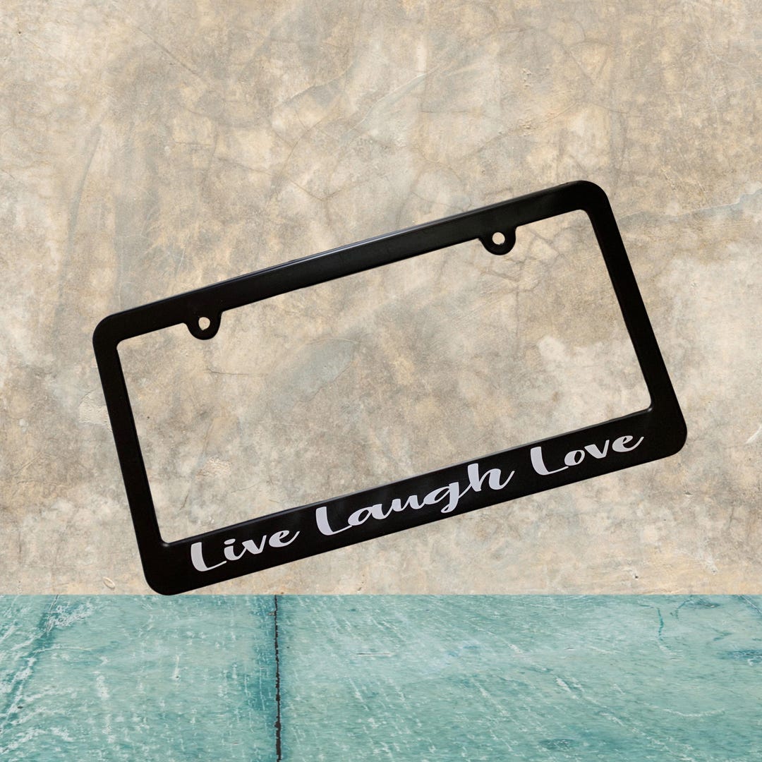 Live Laugh Love License Plate Frame, Self Love Positive Present, Gift ...