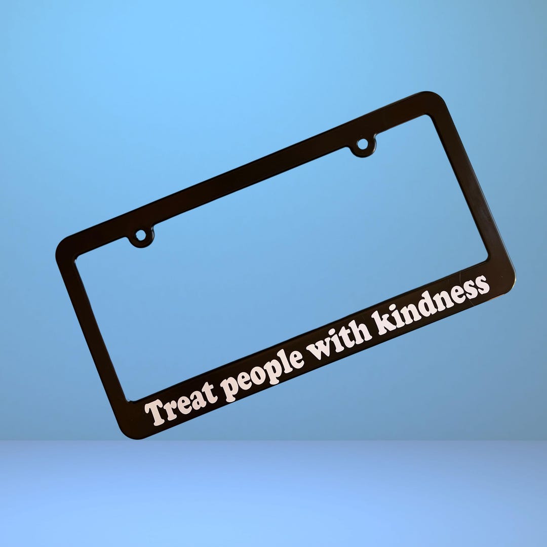 Treat People With Kindness Car License Plate Frame - Retro Spread Love ...