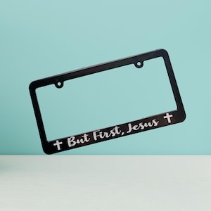 But First, Jesus License Plate Frame - Christian Gift - Etsy