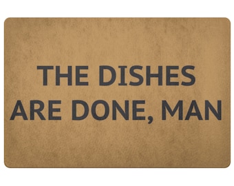 The Dishes Are Done Man - Etsy Ireland