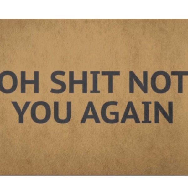 Oh Shit Not You Again - Etsy