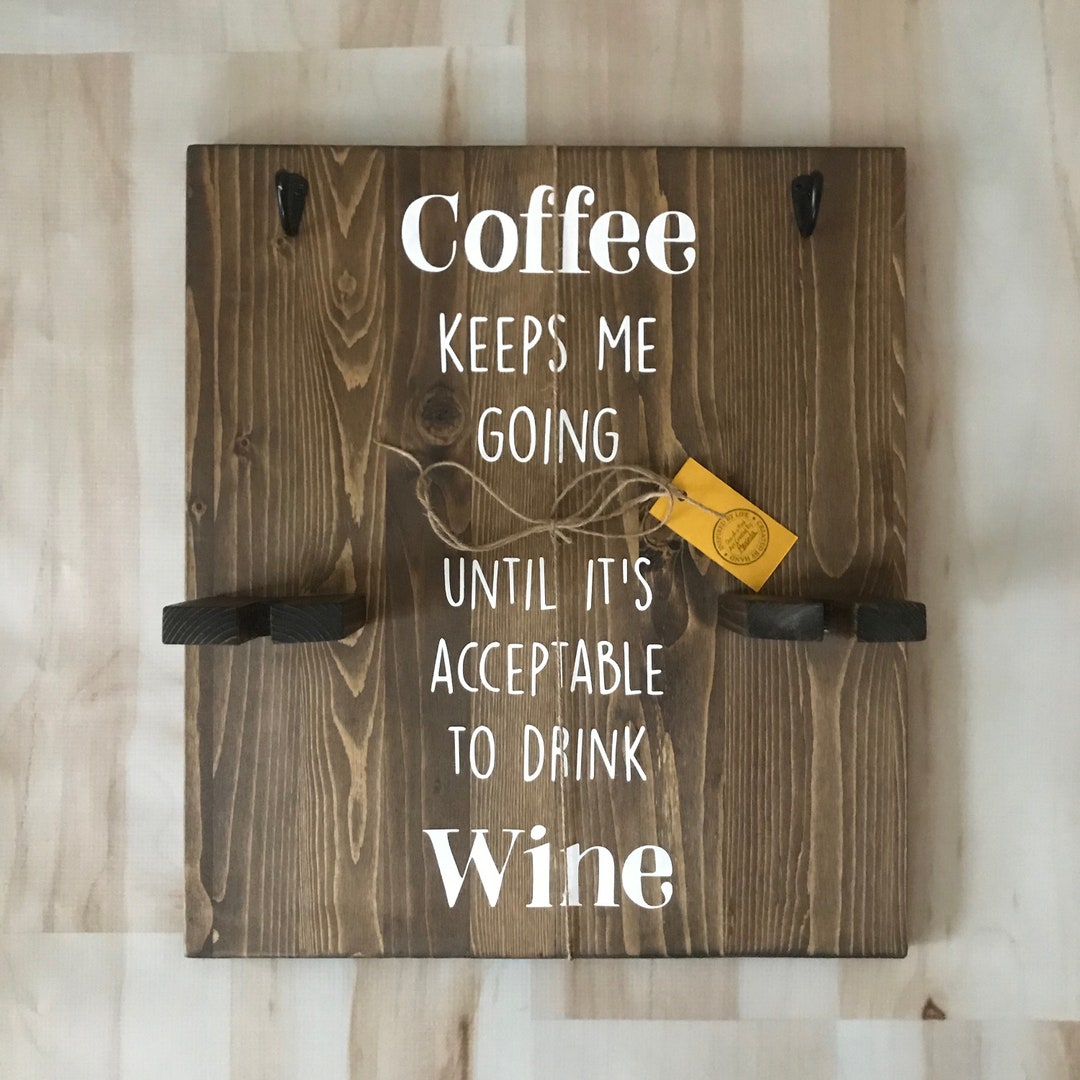 16"x18" Coffee Keeps Me Going, Coffee Wine Sign, Coffee Cup Holder ...