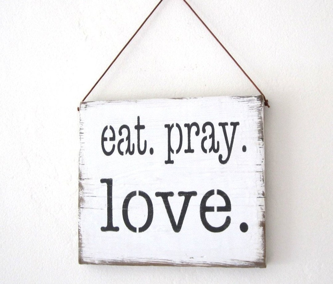 Eat Pray LOVE Sign, Rustic Kitchen Wall Decor, Farmhouse Kitchen Sign ...