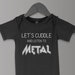 Let's Cuddle and Listen to Metal | Metal Baby Clothes | Heavy Metal ...