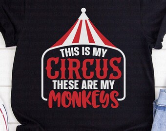 This is My Circus and These Are My Monkeys Svg Cut File DXF - Etsy