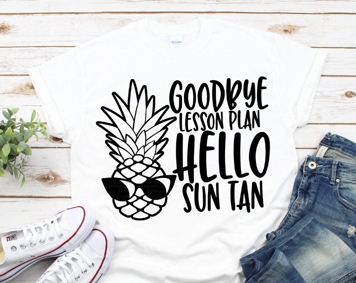 Goodbye Lesson Plan Hello Sun Tan Svg Teacher Svg Summer - Etsy