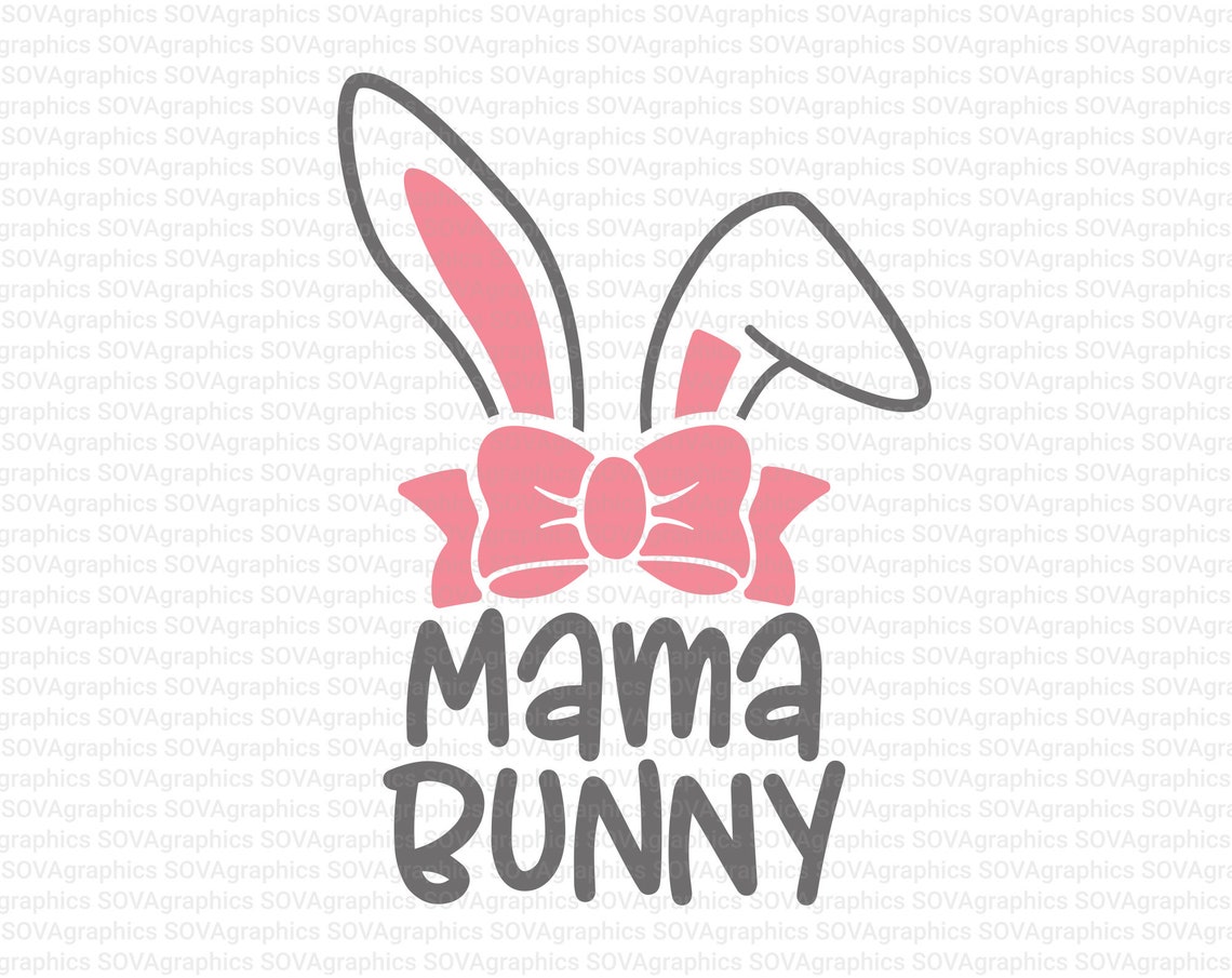 Mama Bunny Svg Easter Svg Mom Easter Svg Bunny Ears Svg - Etsy