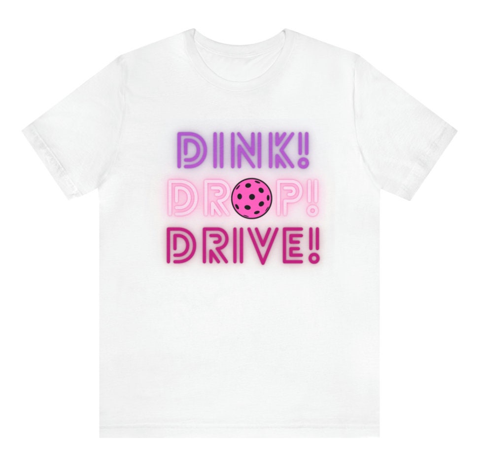 Pickleball Shirt, Dink Drop Drive Pickleball Player Shirt, Funny ...