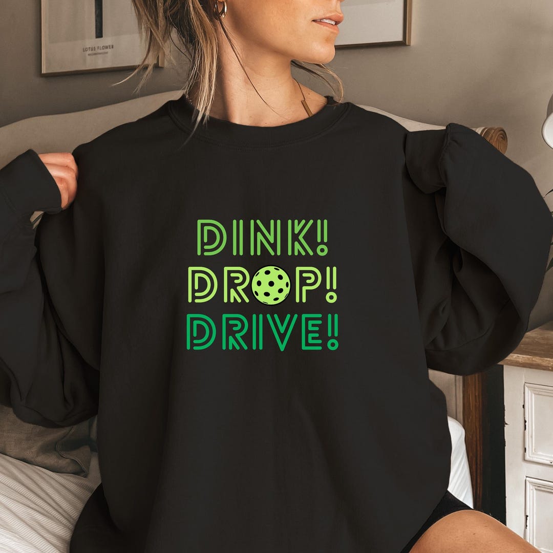 Dink Drop Drive Pickleball Sweater, Pickleball Sweatshirt Men, Girls ...