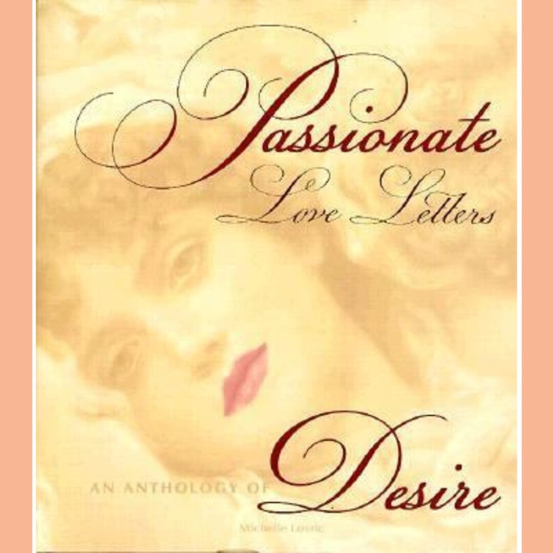 Passionate Love Letters, Anthology of Desire, Real Historical Letters ...