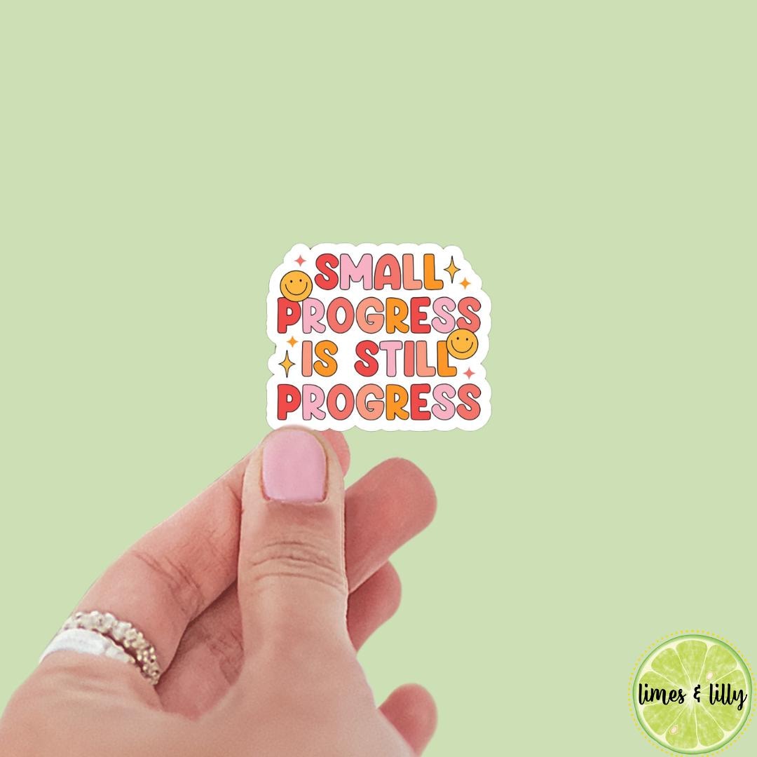 Small Progress is Still Progress Vinyl Sticker | Positivity Affirmation ...