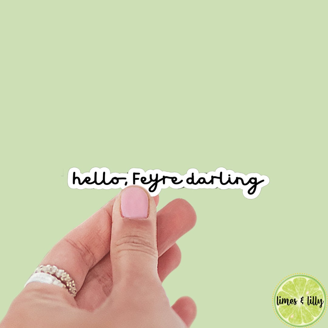 Rhysand Hello Feyre Darling Book Sticker, Vinyl, Book Inspired, Quote ...