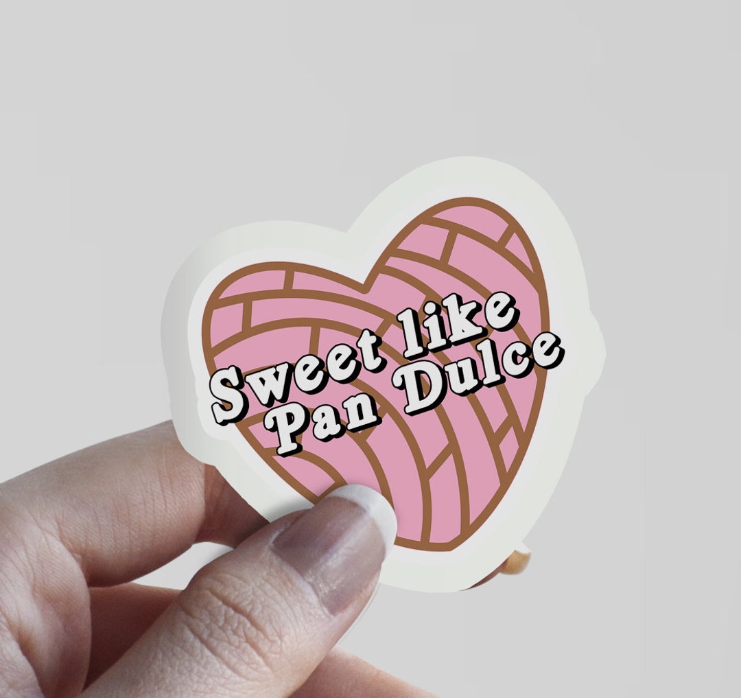 Sweet Like Pan Dulce Sticker, Sweet Bread Sticker, Pan Dulce Sticker ...