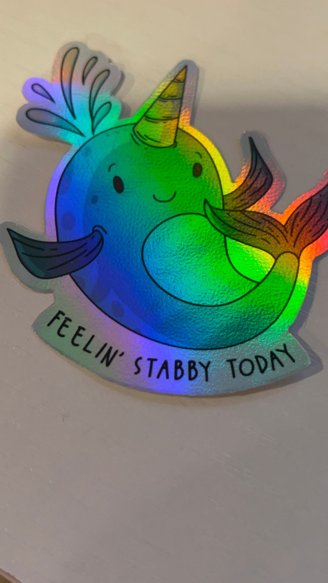 Holographic Feelin Stabby Today Sticker, Narwahl Sticker, Feeling ...