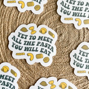 Yet to Meet All the Pasta You Will Eat Vinyl Sticker | Cute Aesthetic ...