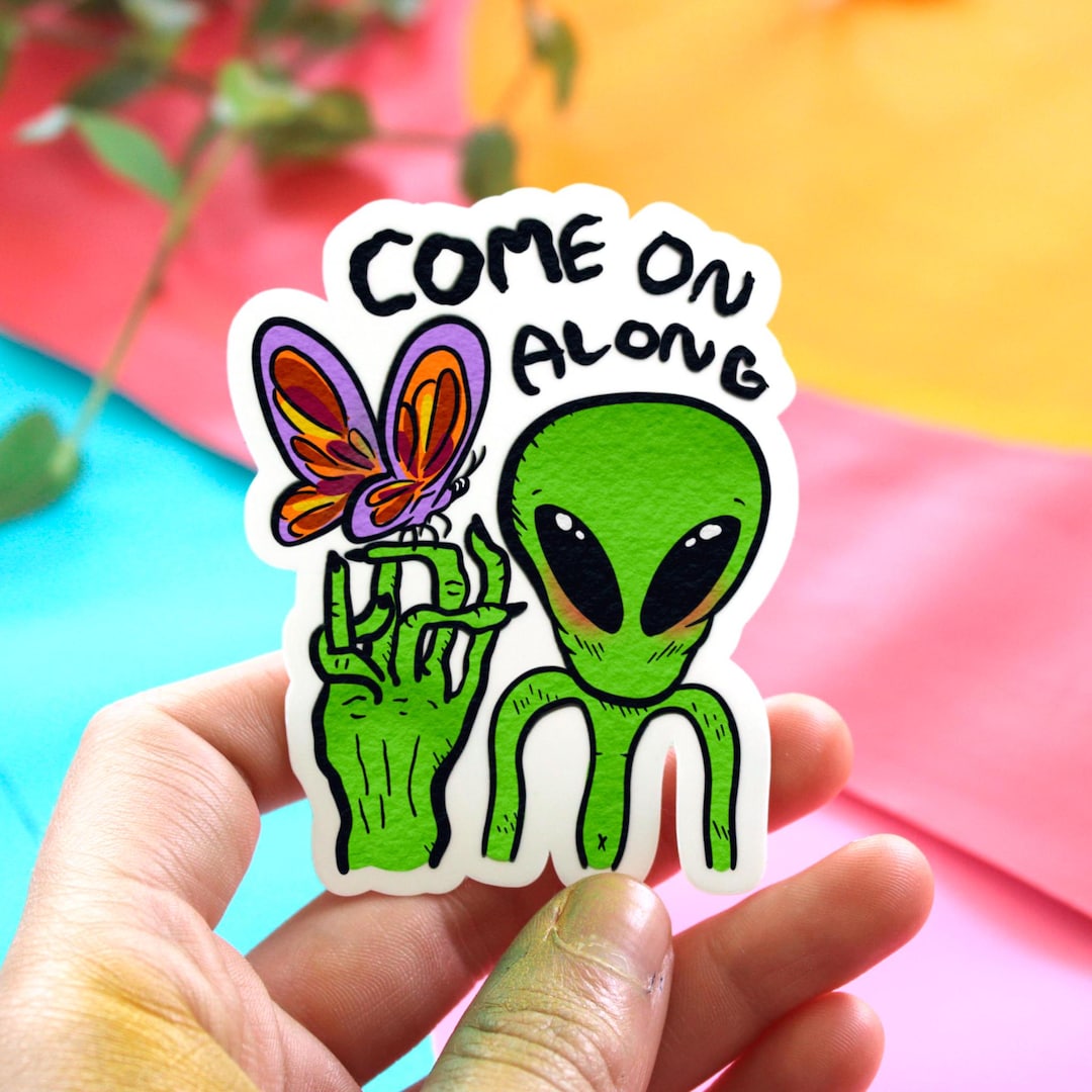 Come on Along Alien Vinyl Sticker | Cute Aesthetic Colorful Weird Space ...