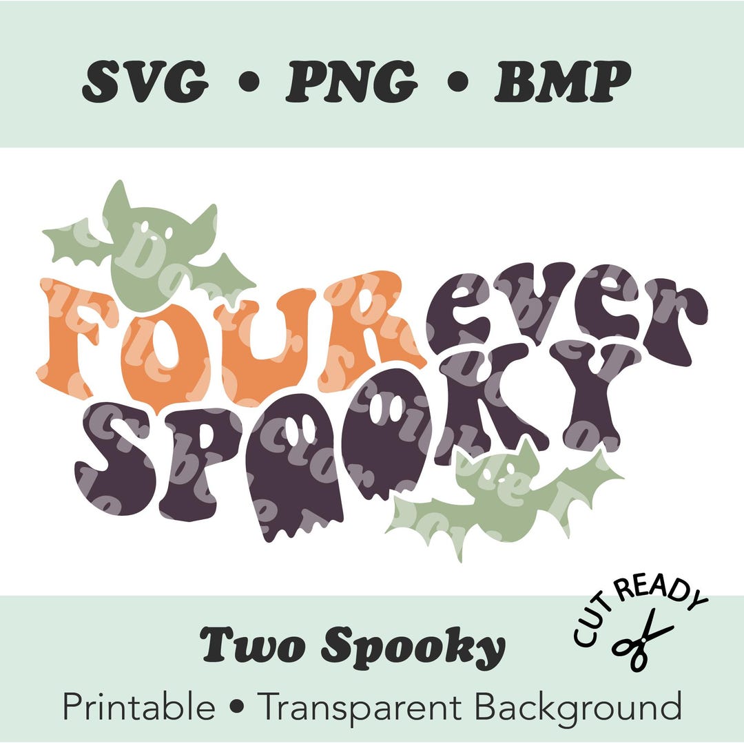 Four Ever Spooky SVG | Cute Halloween Toddler Birthday Printable for UV ...