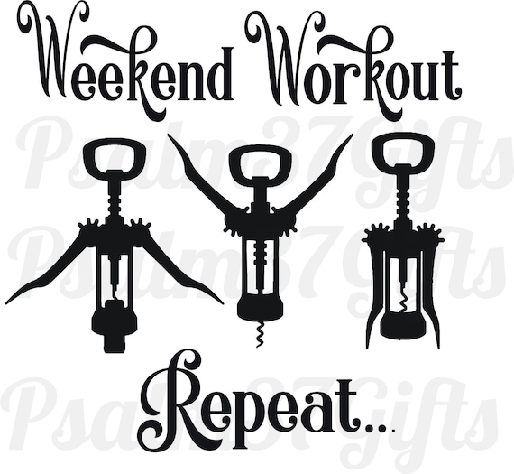 Weekend Workout Wine Openers as Exercise Weekend Wine Drinking - Etsy ...
