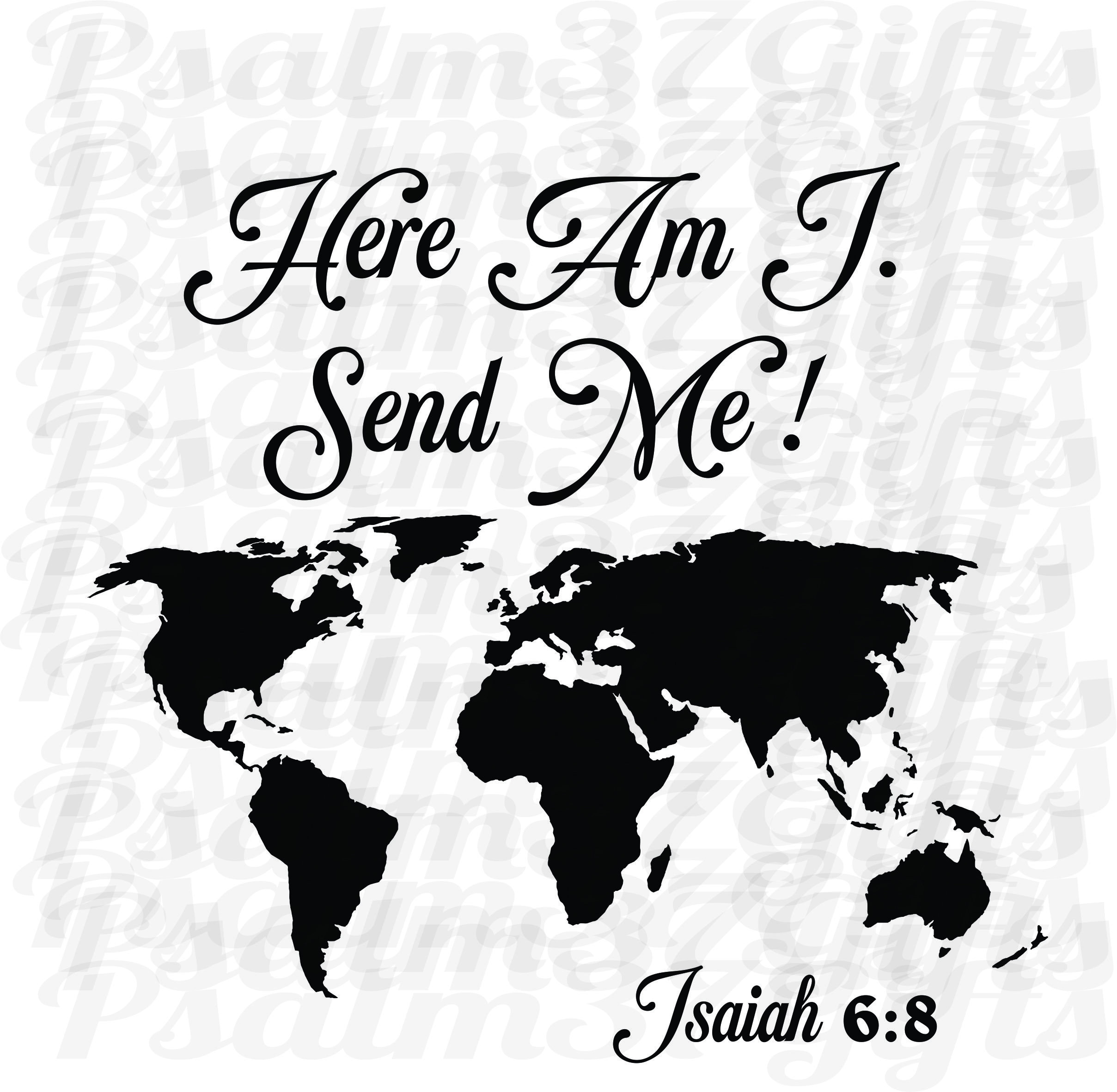 Isaiah 6 8 Svg Here Am I. Send Me Svg Send Me Lord Svg Bible Verse Svg ...