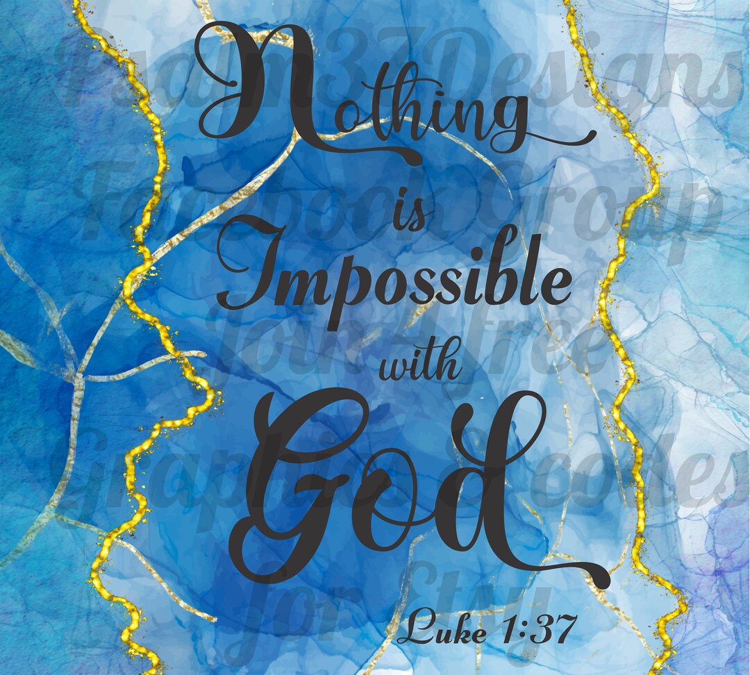 Nothing is Impossible With God Luke 1 37 Png Jpeg Pdf File Bible Verse ...