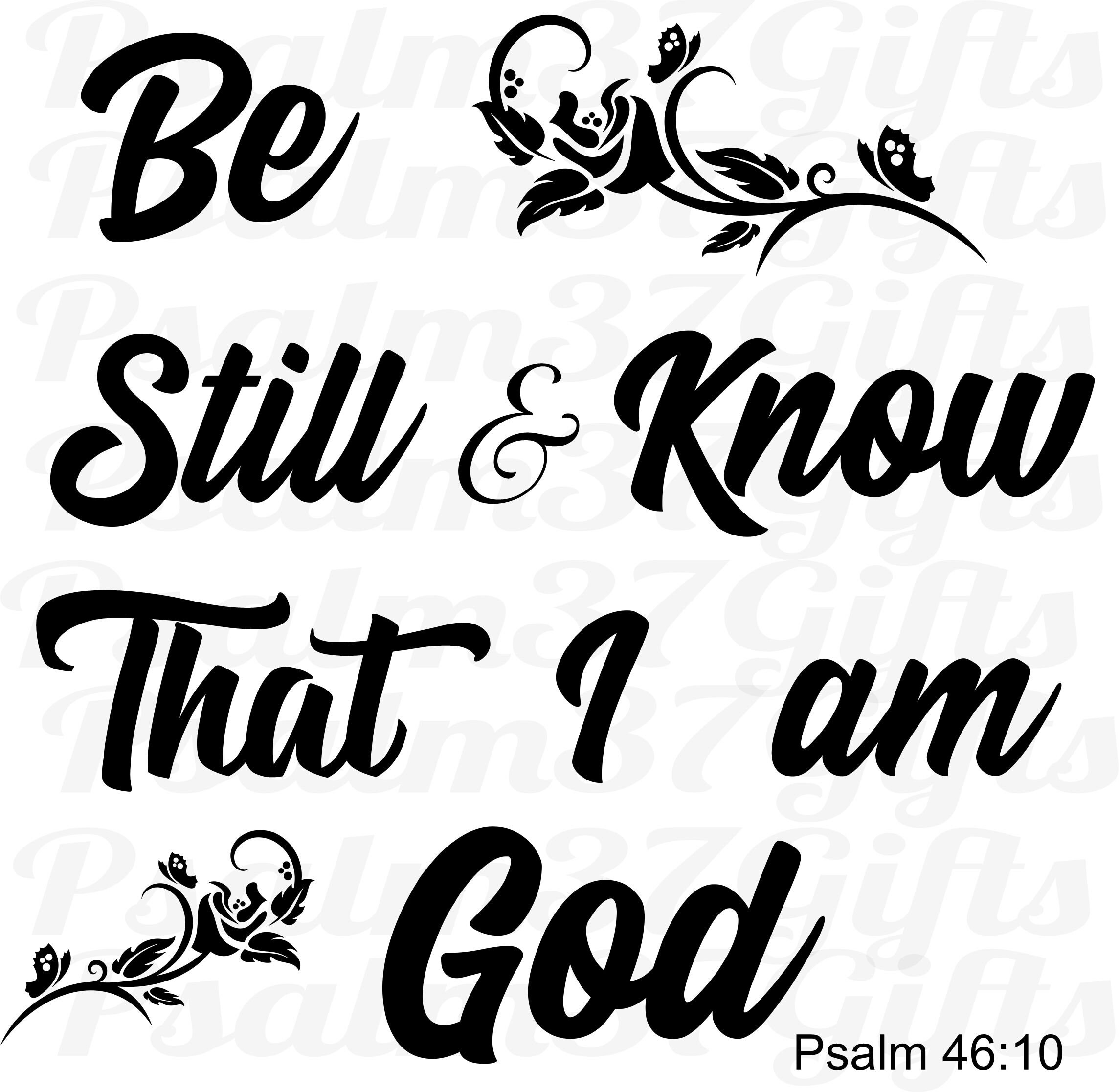Psalm 46 10 Be Still and Know That I Am God Cursive With Roses SVG File ...